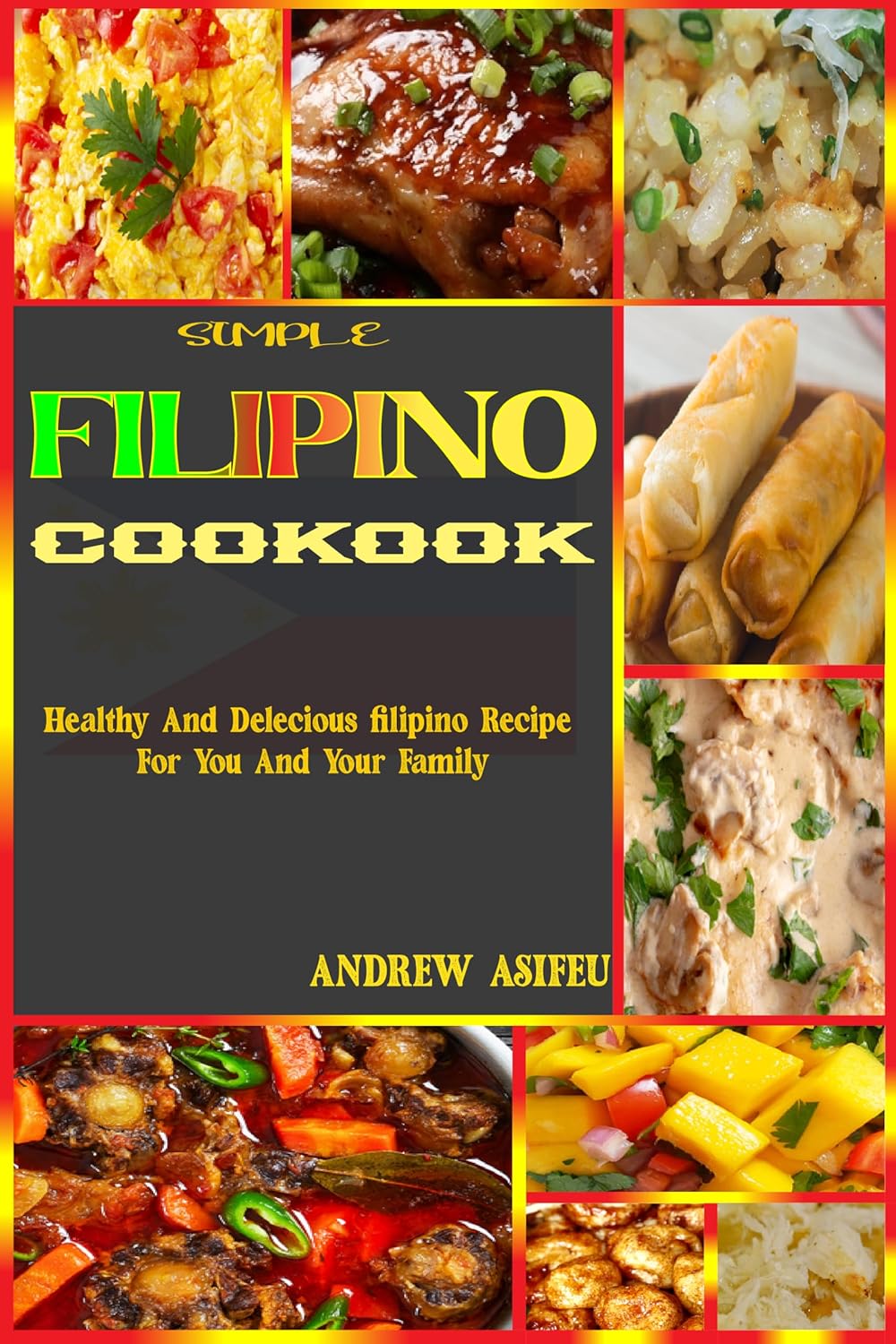 Amazon.com: Simple Filipino Cookbook: Healthy And Delecious Filipino ...