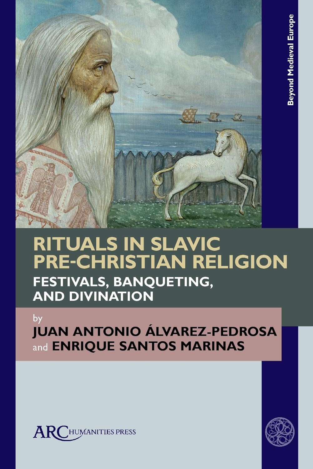 Rituals in Slavic Pre-Christian Religion: Festivals, Banqueting, and ...