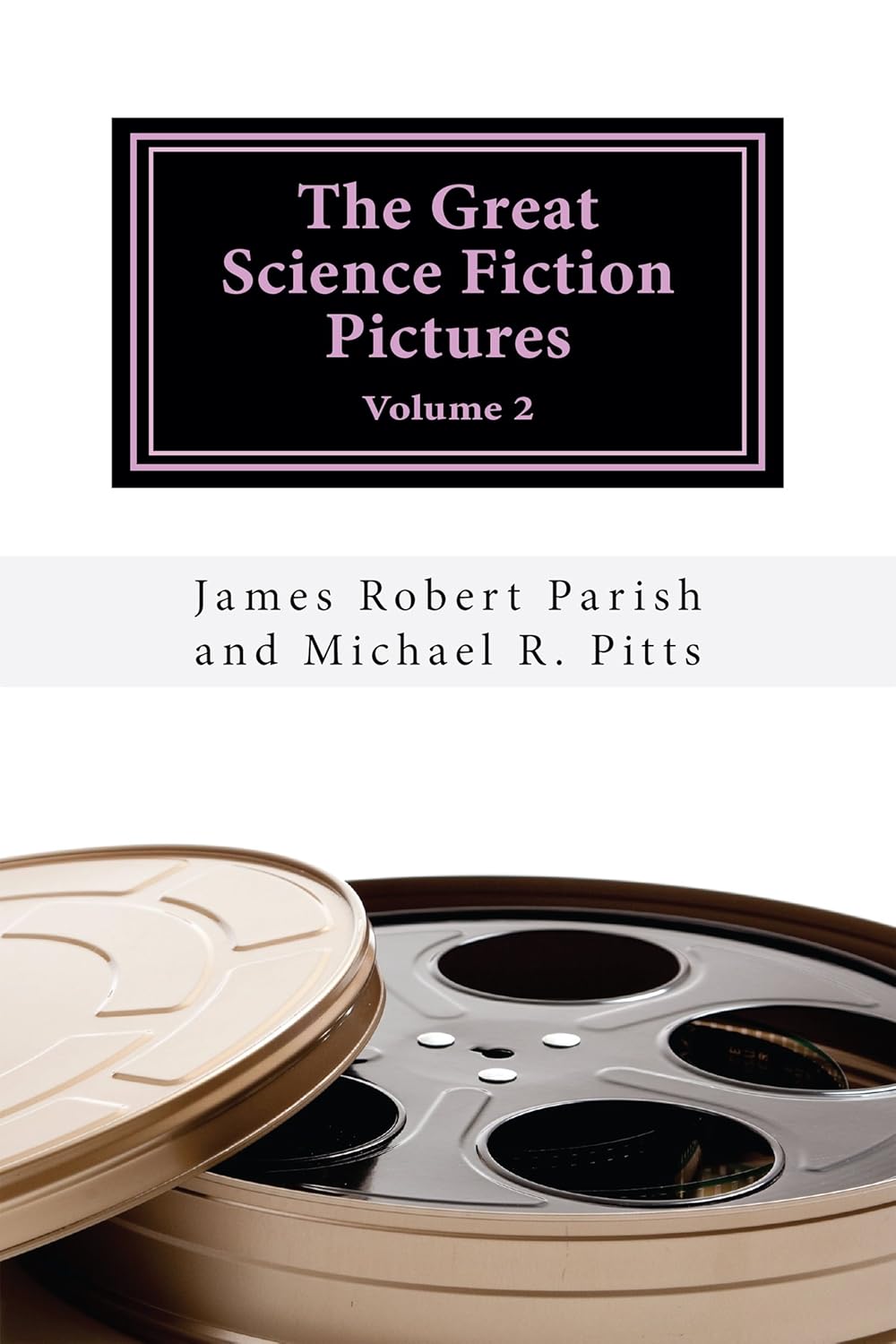 The Great Science Fiction Pictures: Volume 2 (Encore Film Book Classics ...