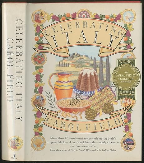 Celebrating Italy: the tastes and traditions of Italy revealed through ...