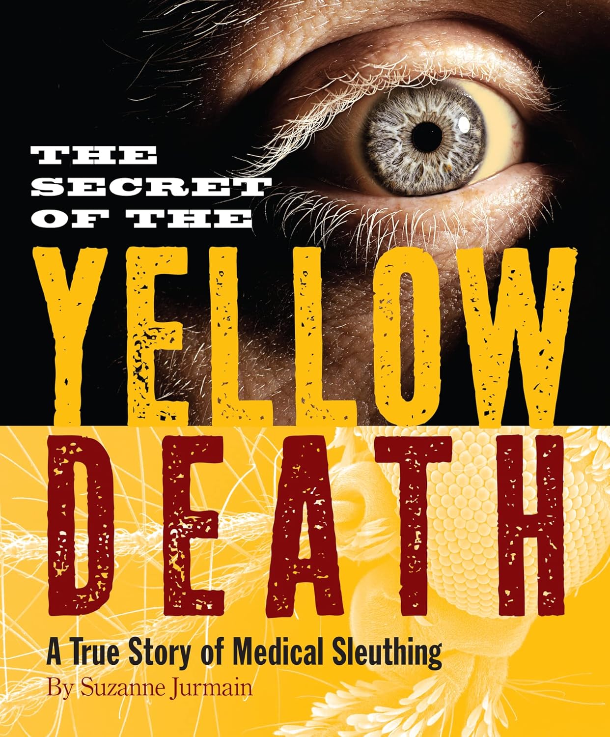 Amazon.com: Secret of the Yellow Death: A True Story of Medical ...