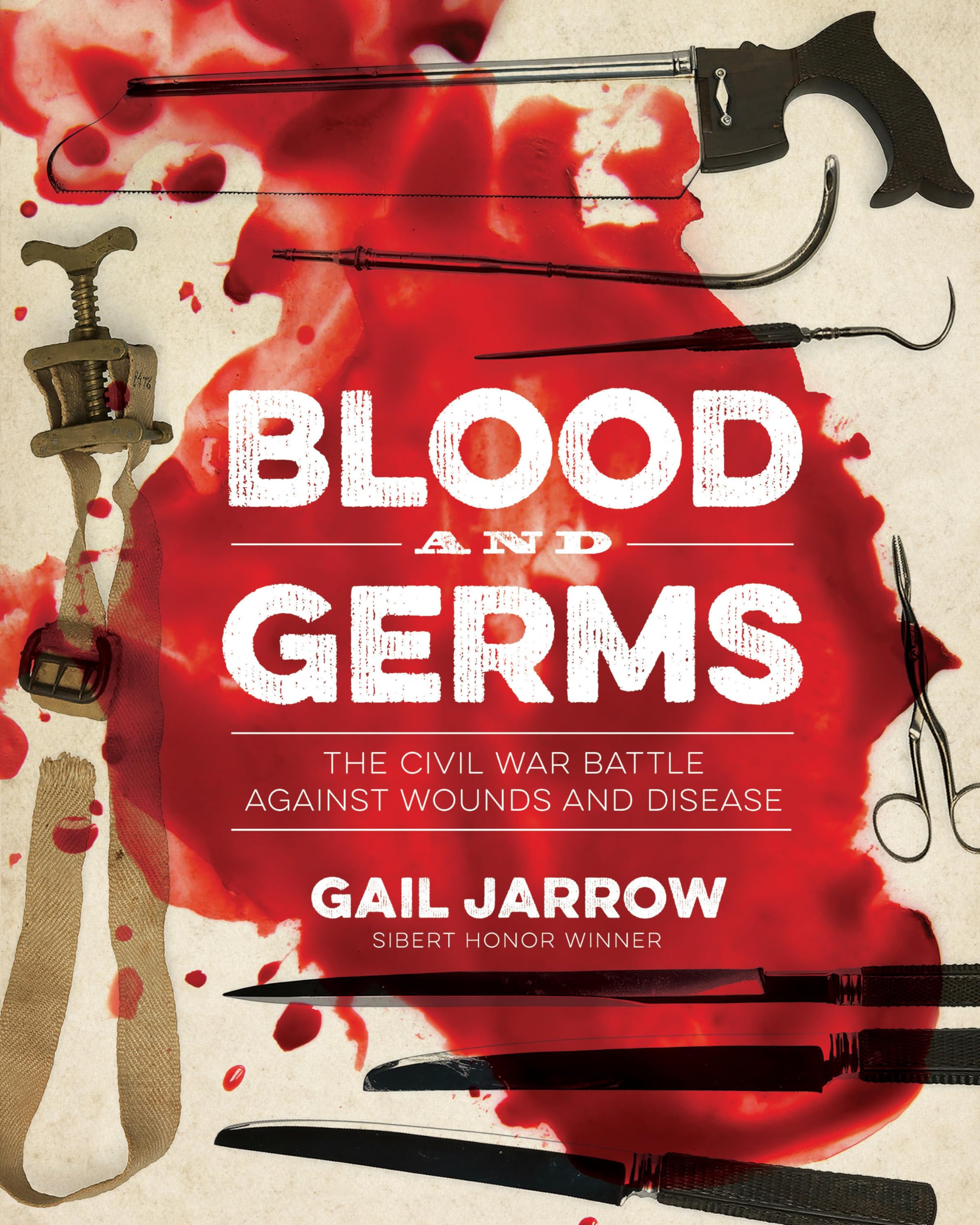 Blood and Germs: The Civil War Battle Against Wounds and Disease ...