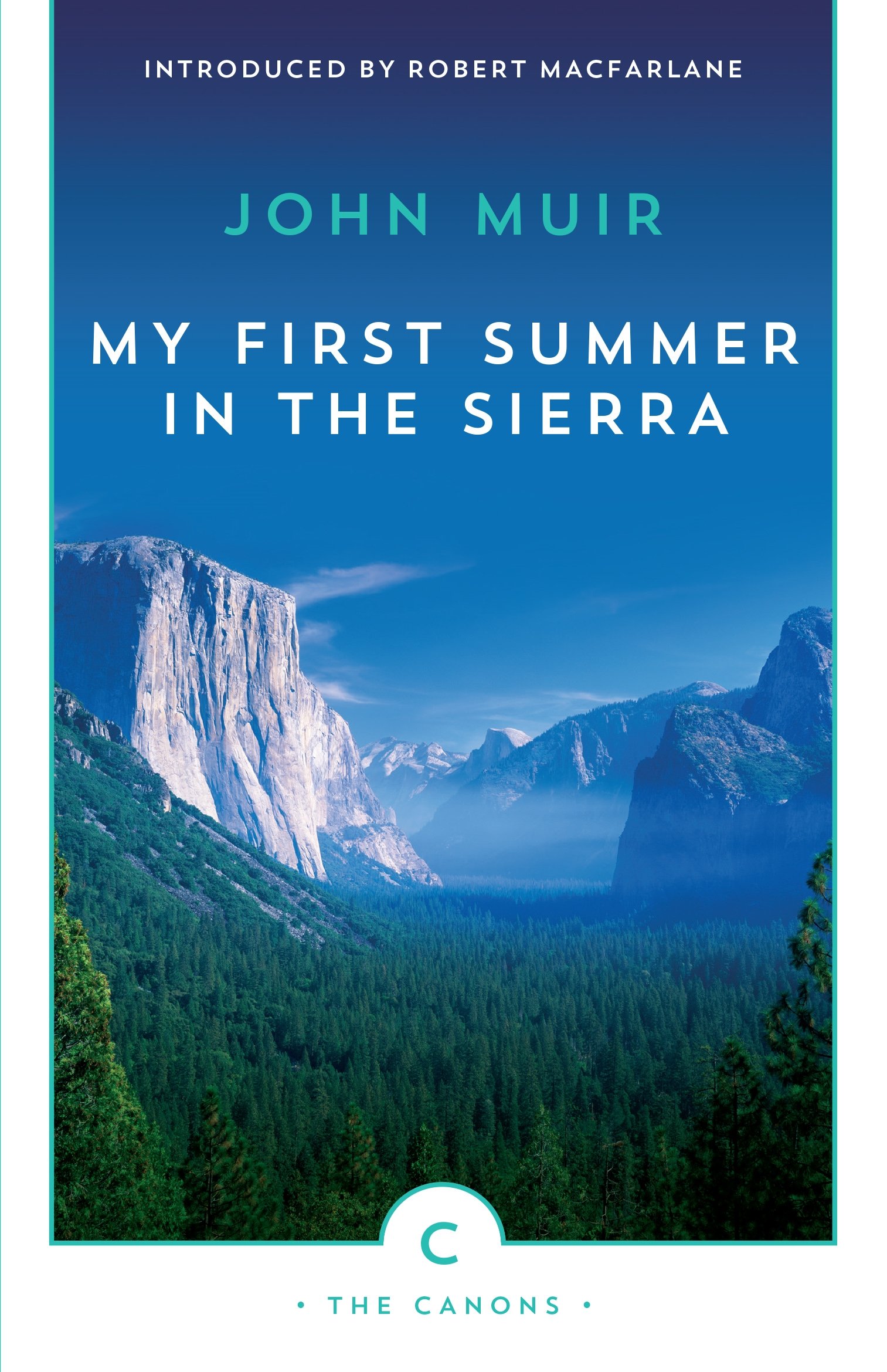 My First Summer In The Sierra (Canons): Muir, John, Macfarlane, Robert ...
