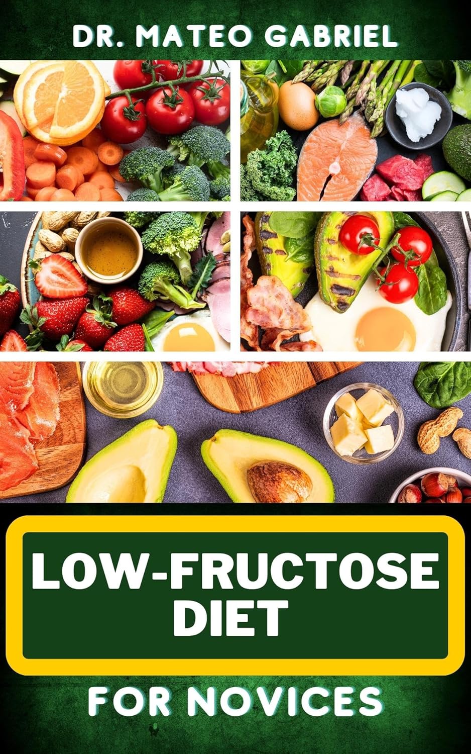 Amazon.com: LOW-FRUCTOSE DIET FOR NOVICES: Enriched Recipes, Foods ...