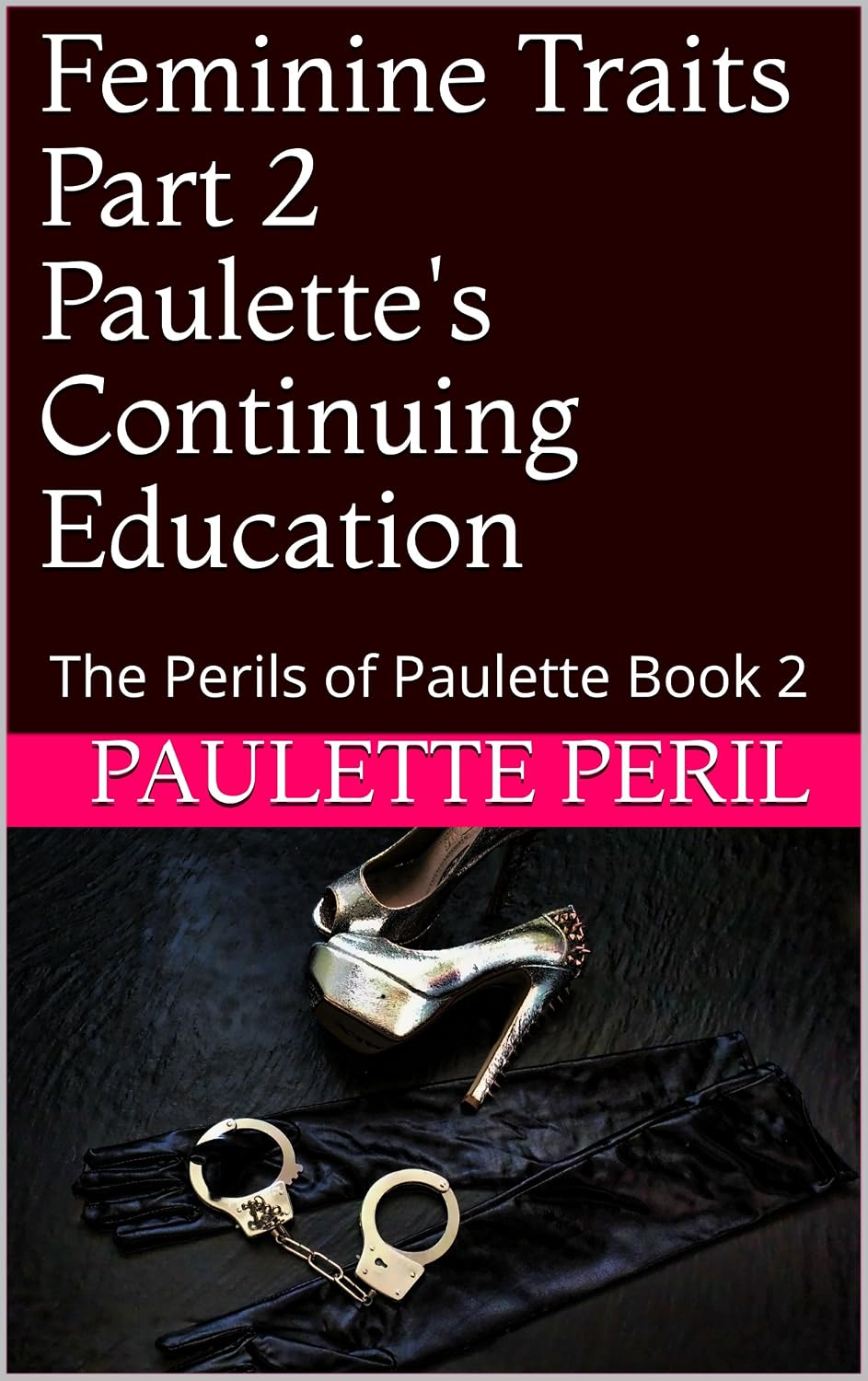 Feminine Traits Part 2 Paulette's Continuing Education: The Perils of ...