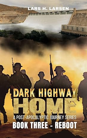Amazon.com: Reboot: A Post-Apocalyptic Journey (Dark Highway Home Book 3) eBook : Larsen, Lars ...