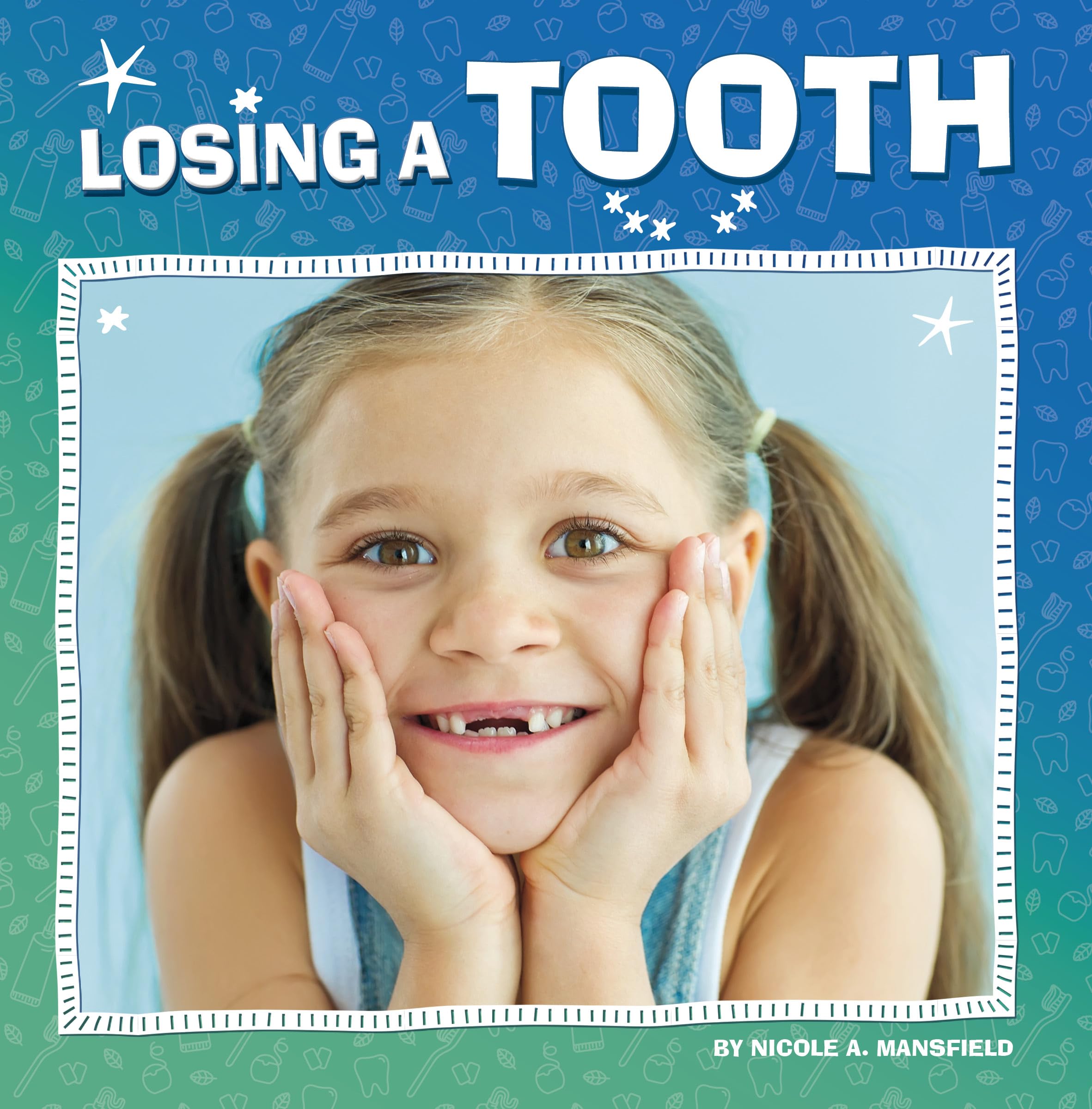 Losing a Tooth (My Teeth): Mansfield, Nicole A: 9780756571191: Amazon ...