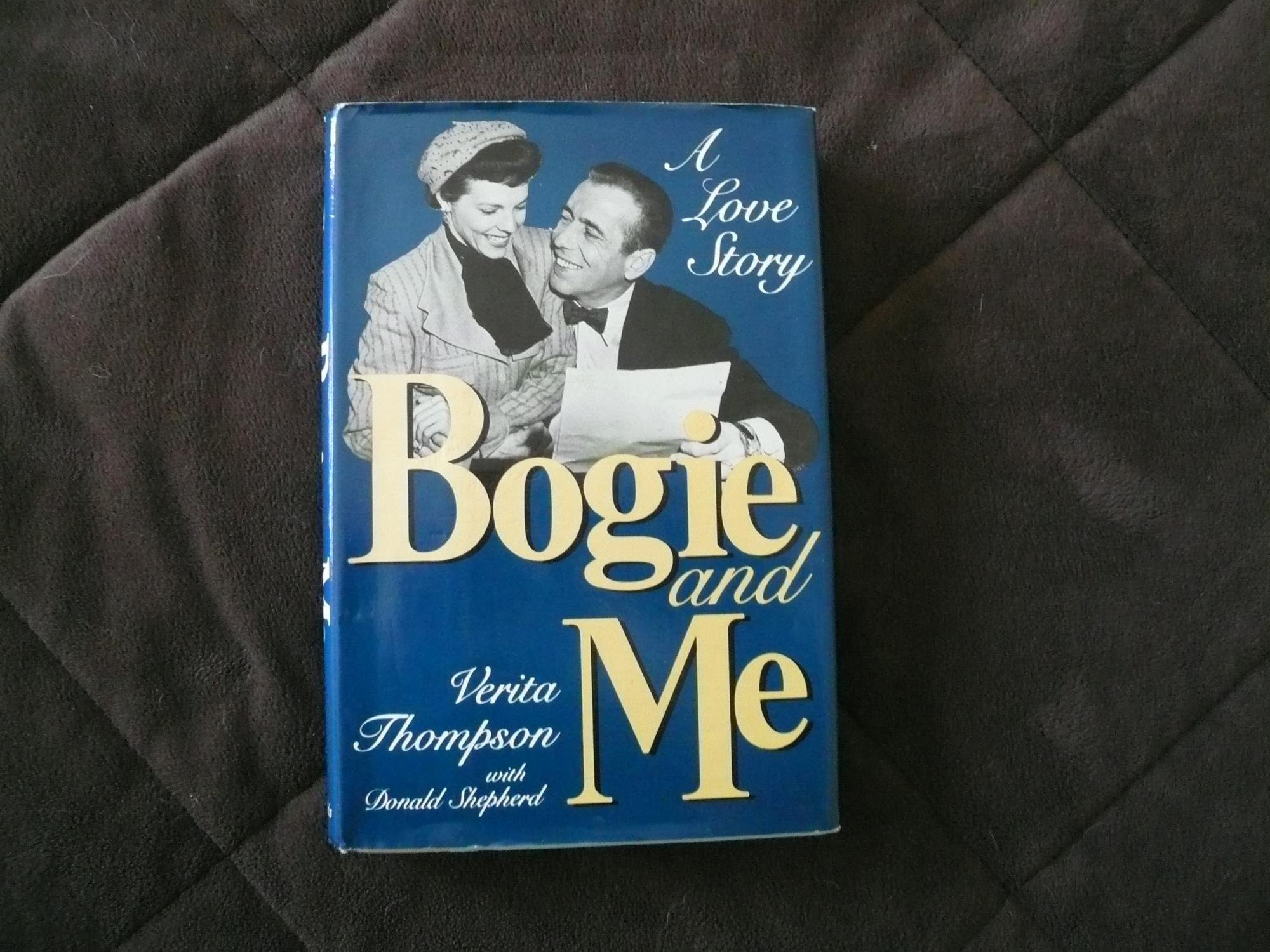 Bogie and Me: The Love Story of Humphrey Bogart and Verita Thompson ...