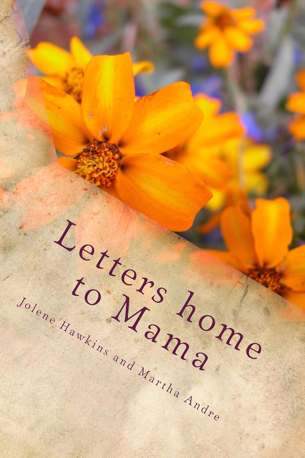 Amazon.com: Letters home to Mama eBook : Hawkins, Jolene, Andre, Martha ...