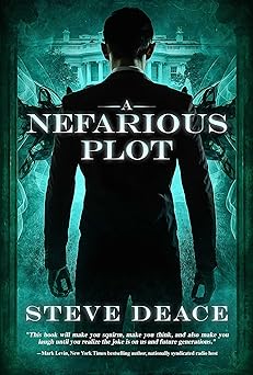 A Nefarious Plot: Deace, Steve: 9781618688231: Amazon.com: Books