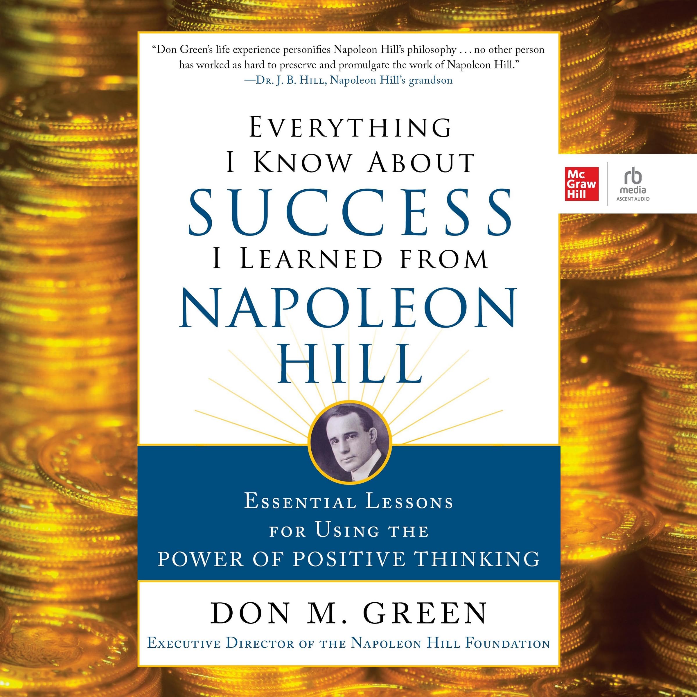 Everything I Know about Success I Learned from Napoleon Hill: Essential ...