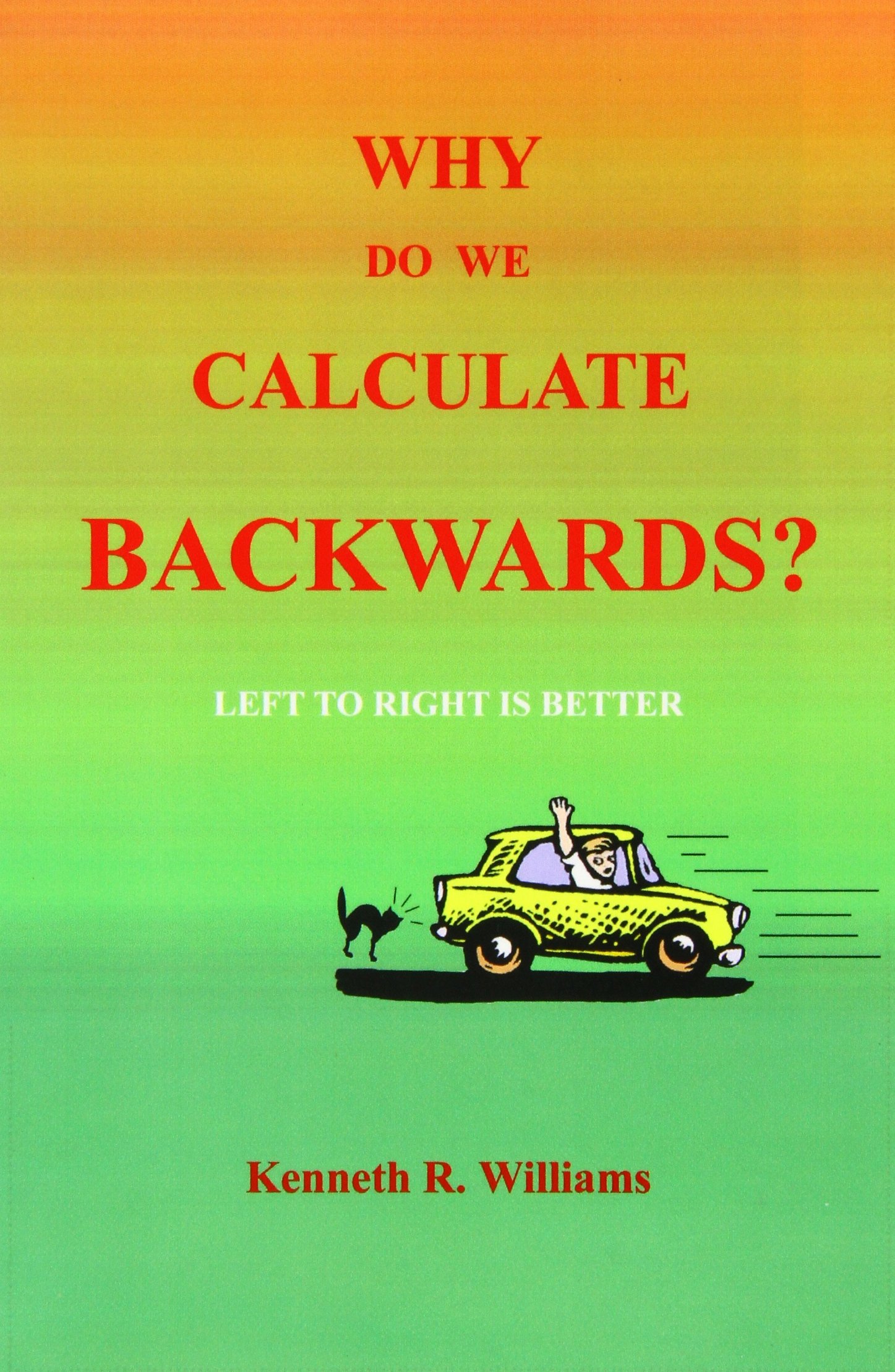 Why do we Calculate Backwards?: Left to Right is Better: Williams ...