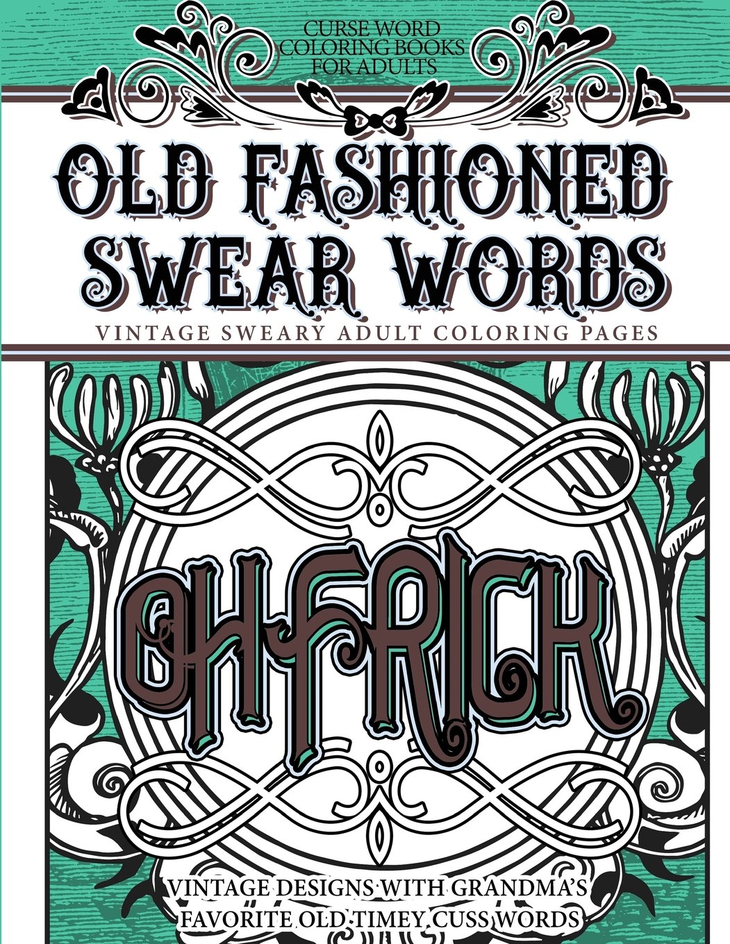 Amazon.com: Curse Word Coloring Books for Adults Old Fashion Swear ...