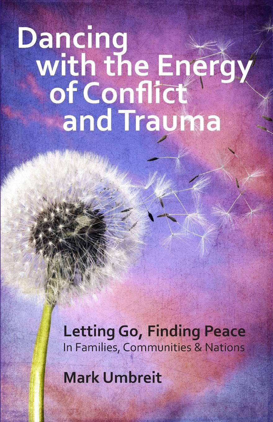 Dancing with the Energy of Conflict and Trauma: Letting Go - Finding ...