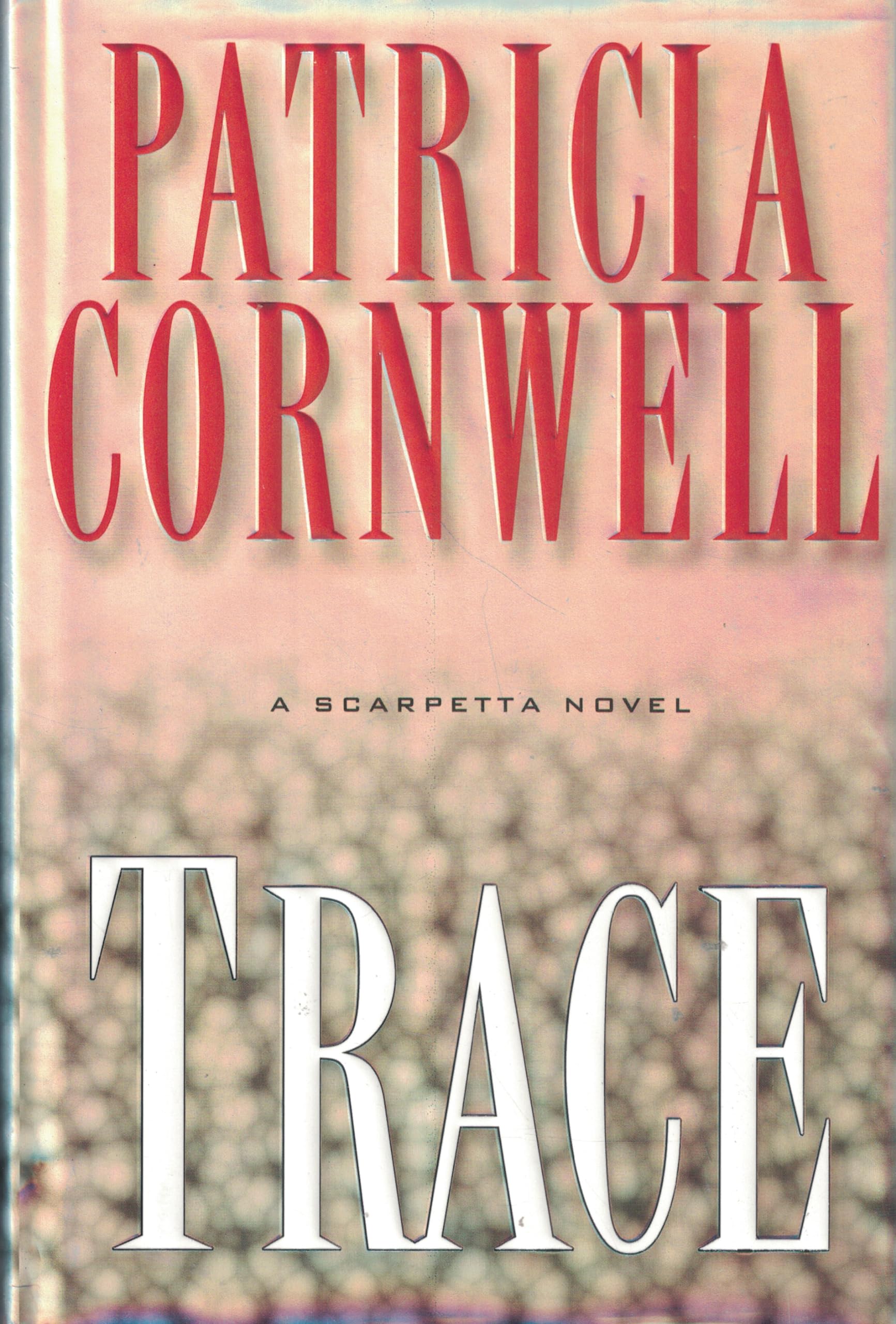 Trace: A Scarpetta Novel: Cornwell, Patricia: 9780399152191: Amazon.com ...