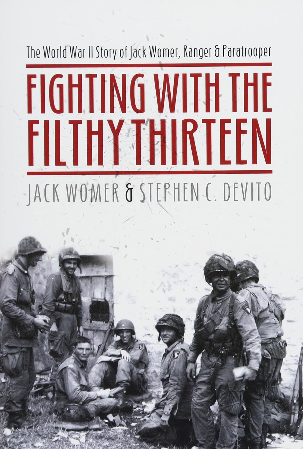 Amazon.com: Fighting with the Filthy Thirteen: The World War II Story ...