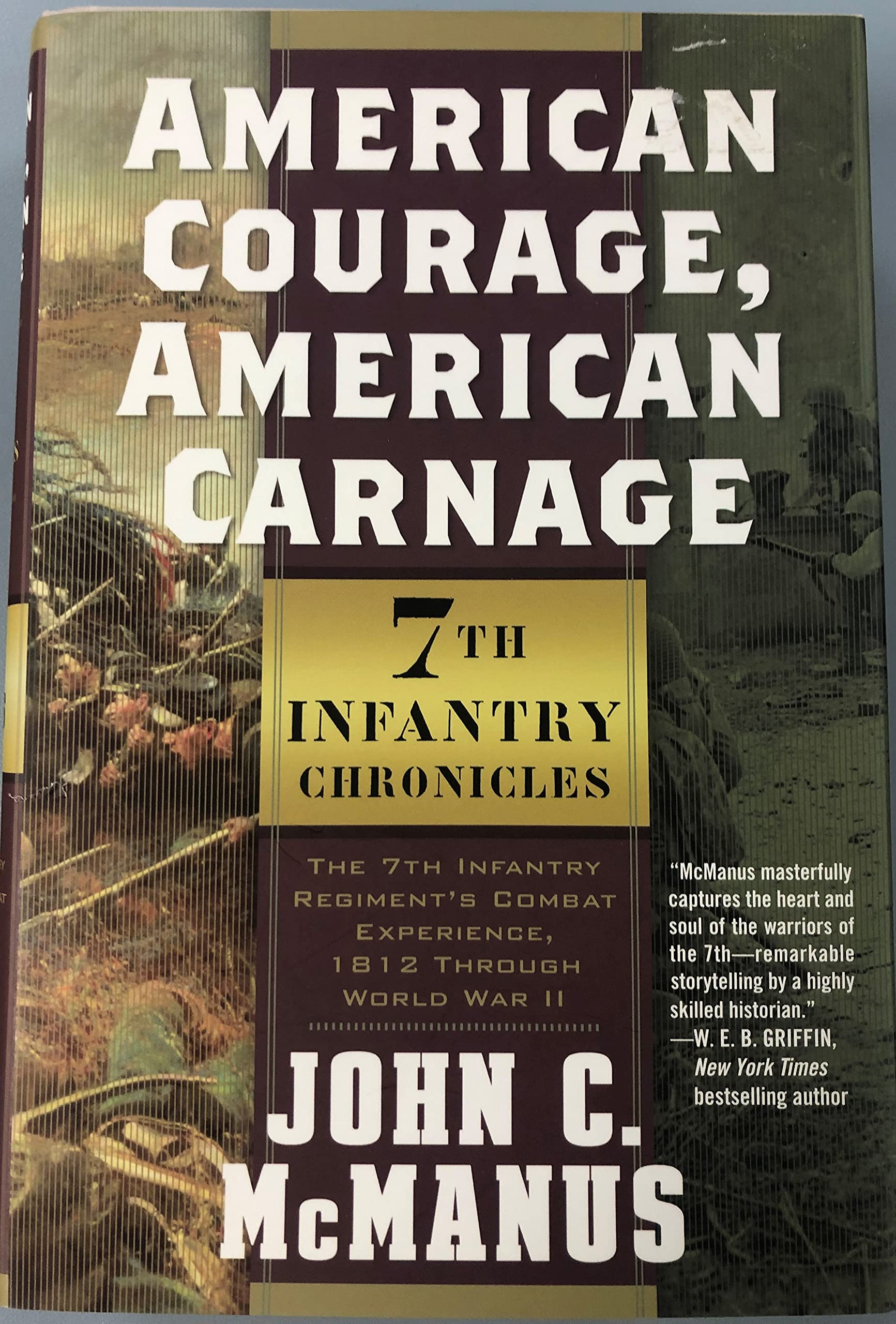 American Courage, American Carnage: 7th Infantry Chronicles: The 7th ...