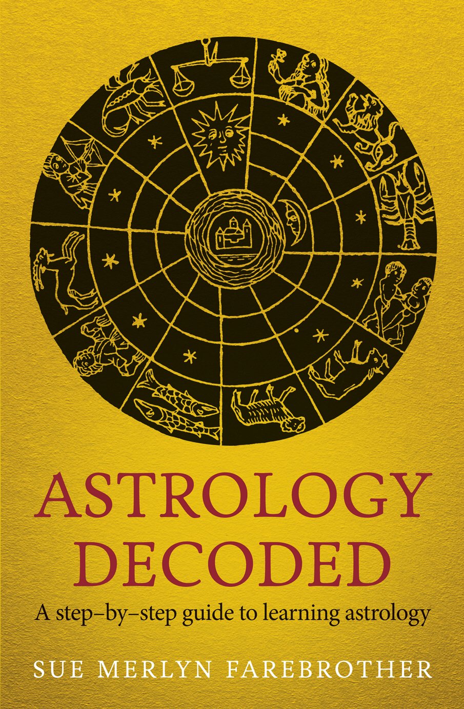 Astrology Decoded: A Step-by-Step Guide to Learning Astrology ...