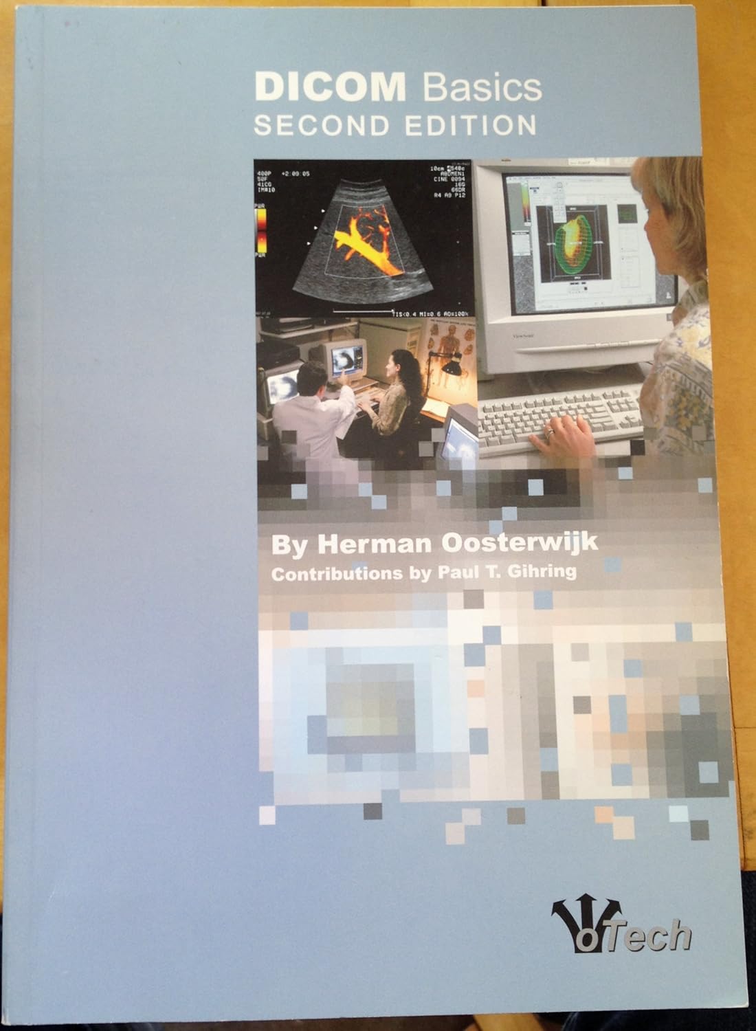 DICOM Basics 2nd Edition: Herman Oosterwijk: 9780971886704: Amazon.com ...