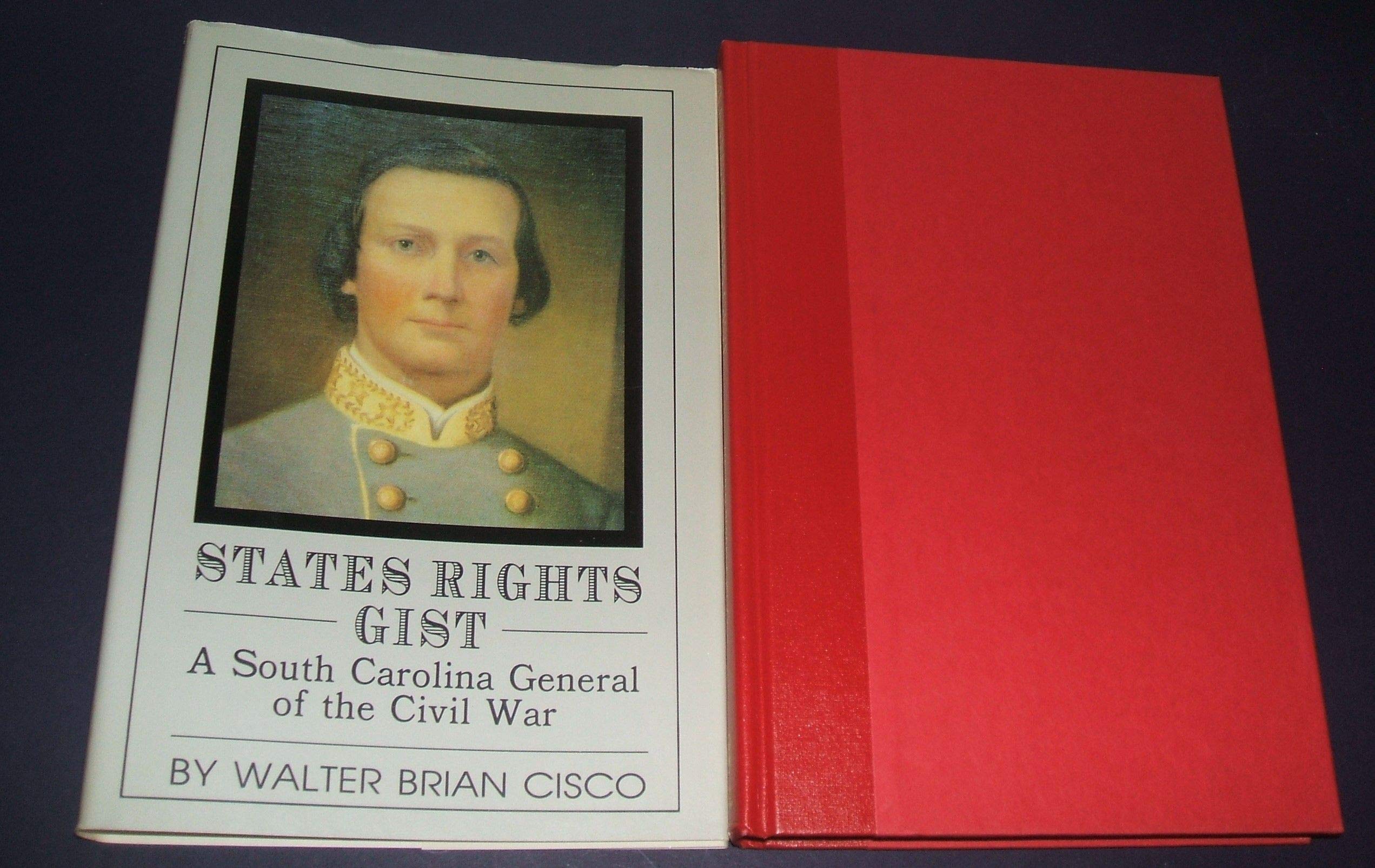 States Rights Gist: A South Carolina General of the Civil War (First ...