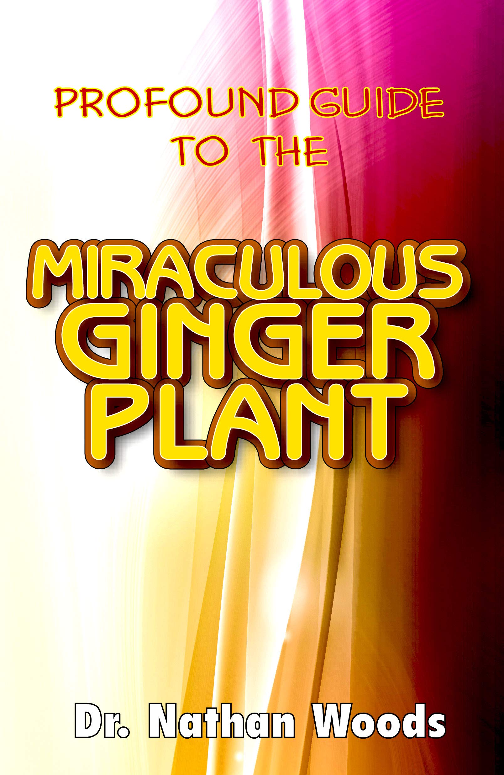 Profound Guide To The Miraculous Ginger Plant The Nitty Gritty ...