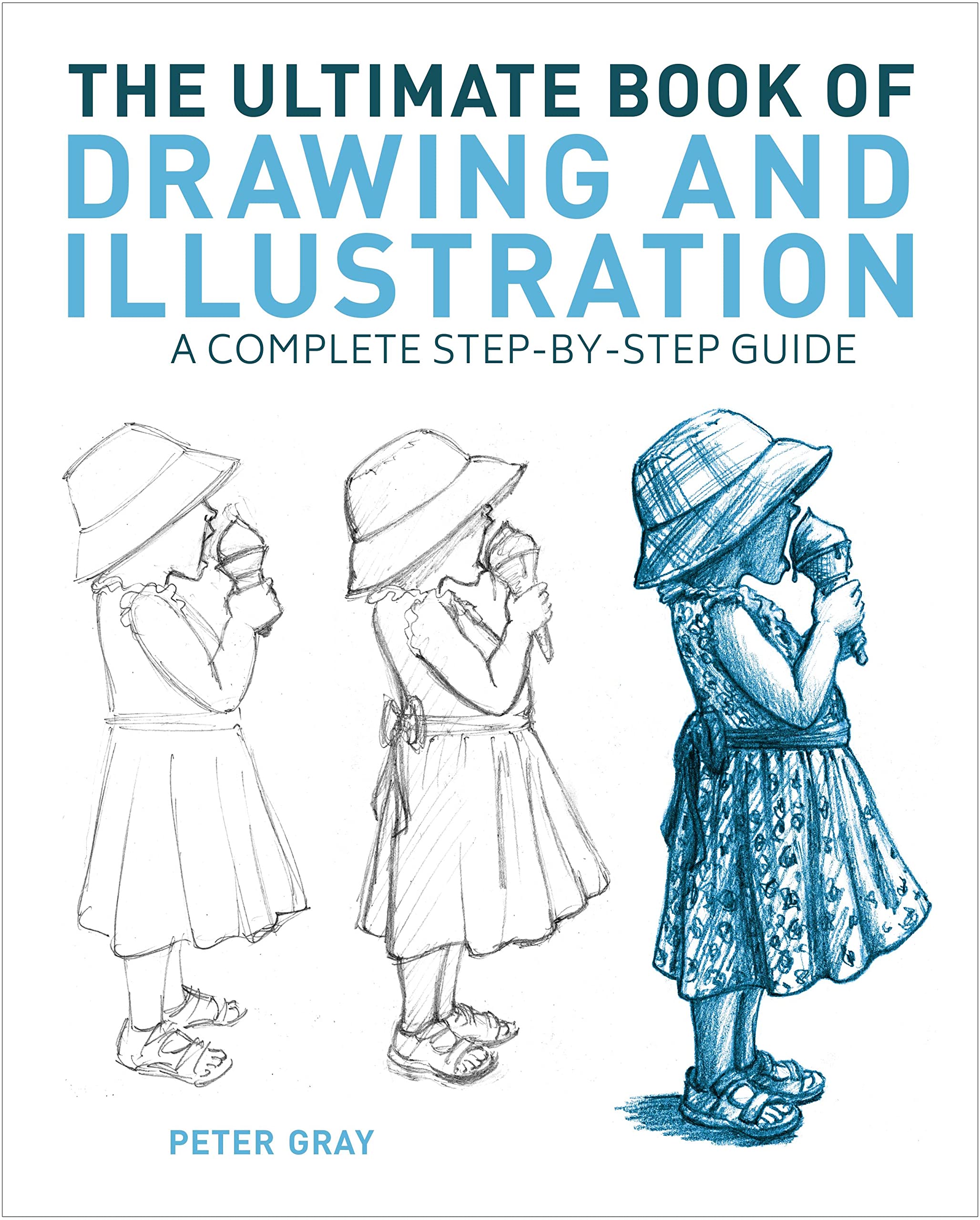 The Ultimate Book of Drawing and Illustration: A Complete Step-by-Step ...