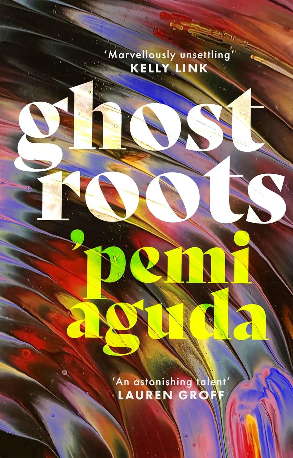 Ghostroots: The most 'thrilling and disturbing' (Financial Times ...