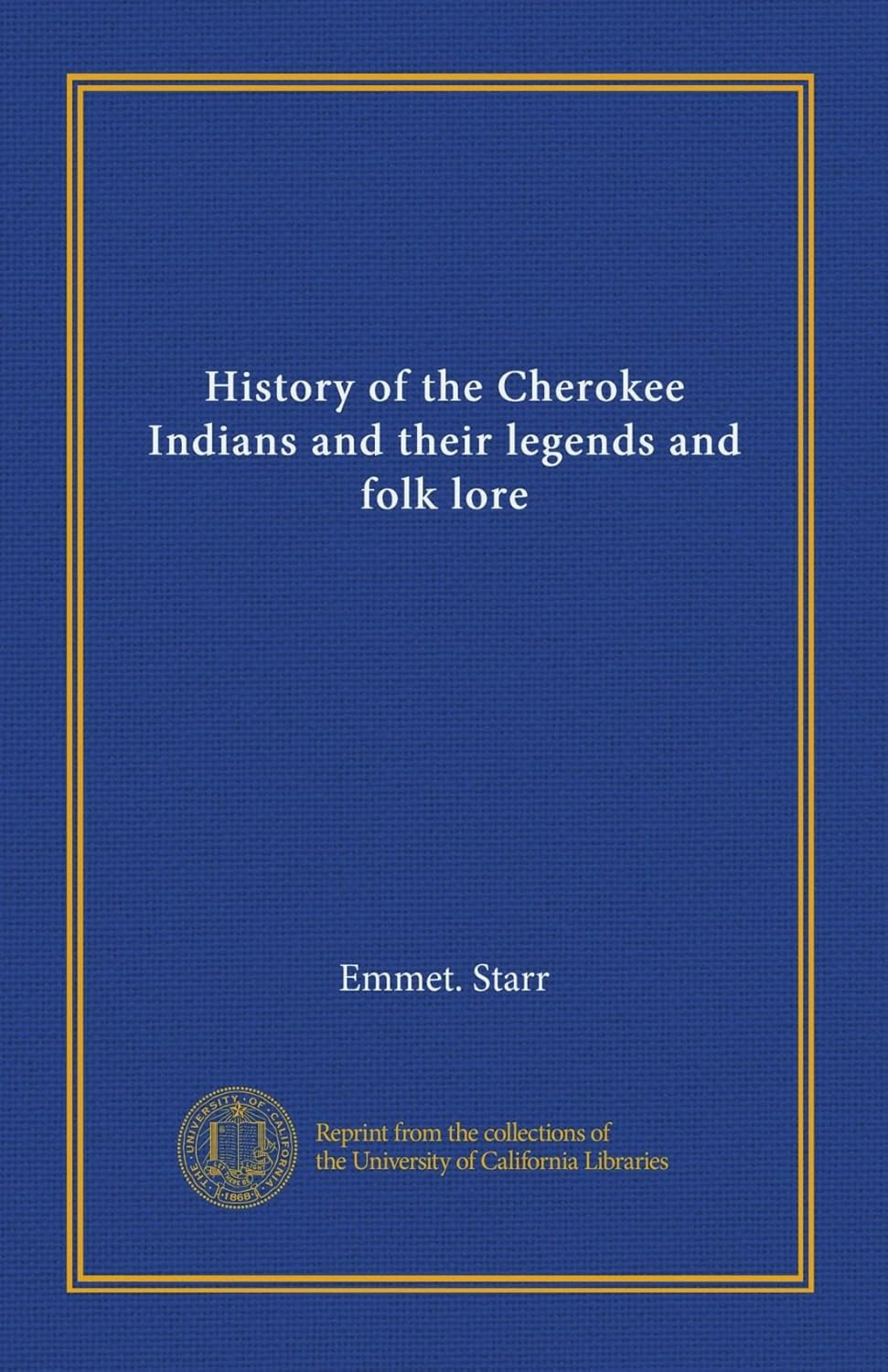 History of the Cherokee Indians and their legends and folk lore: Starr ...