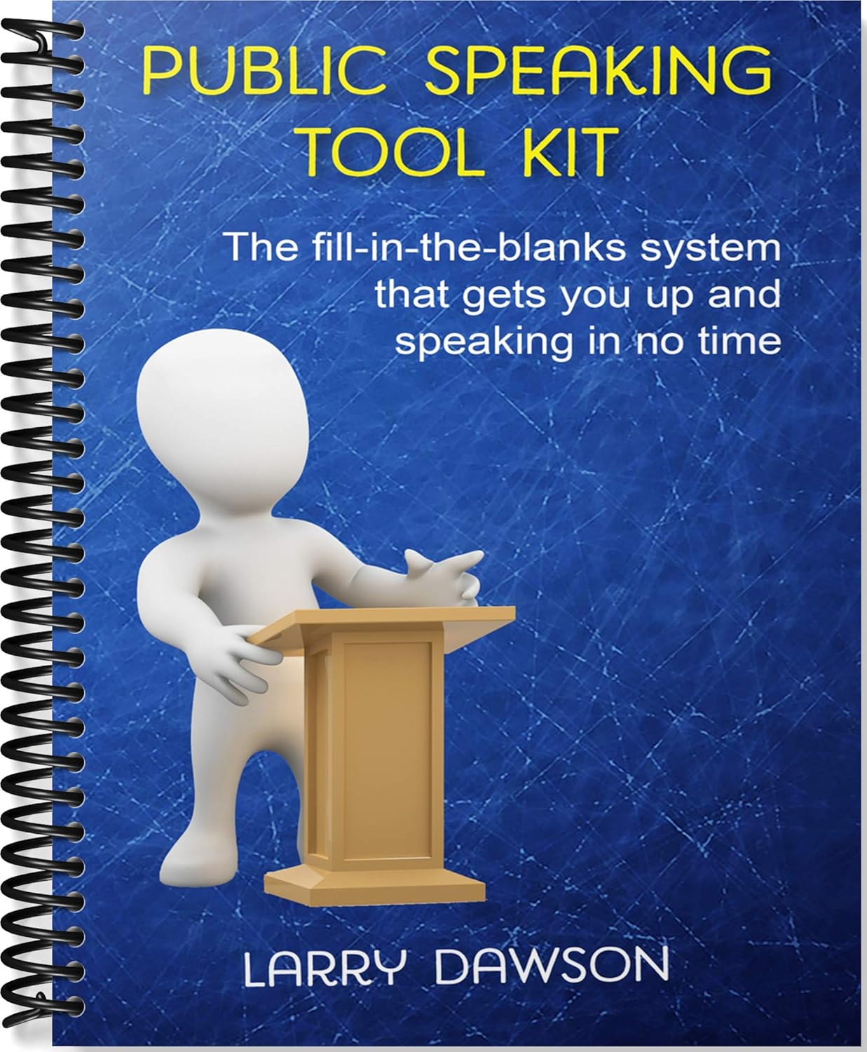 Public Speaking Tool Kit (3rd Edition): Larry Dawson: 9781734129700 ...