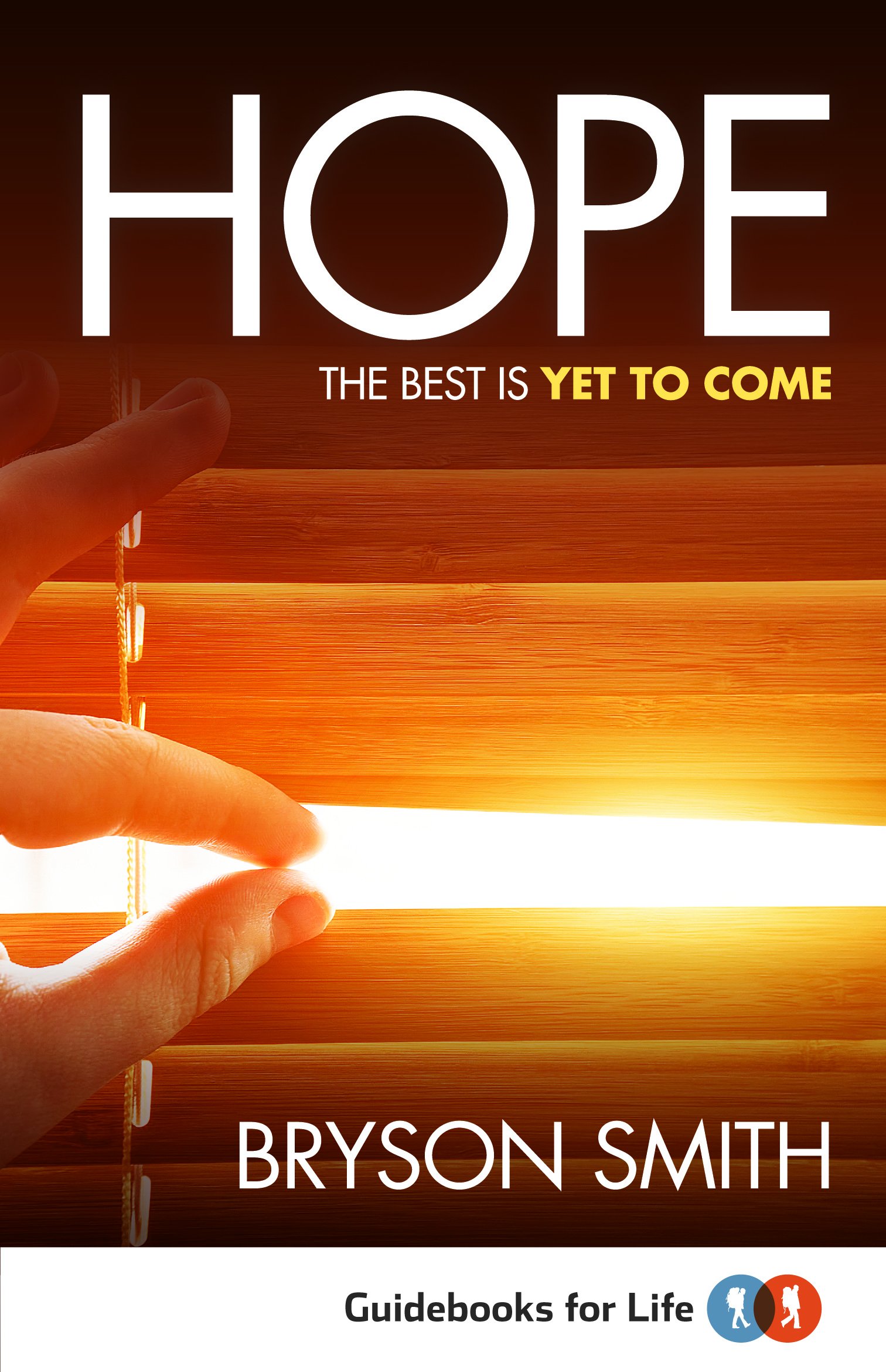 Hope The Best is yet to come: Bryson Smith: 9781922206978: Amazon.com ...