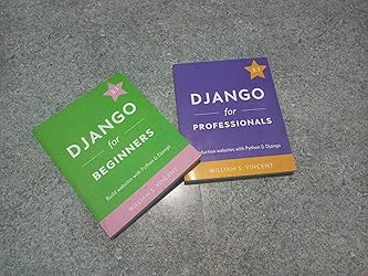 Django for Beginners, 5th Edition: Build Modern Web Applications with Python: Vincent, William S ...