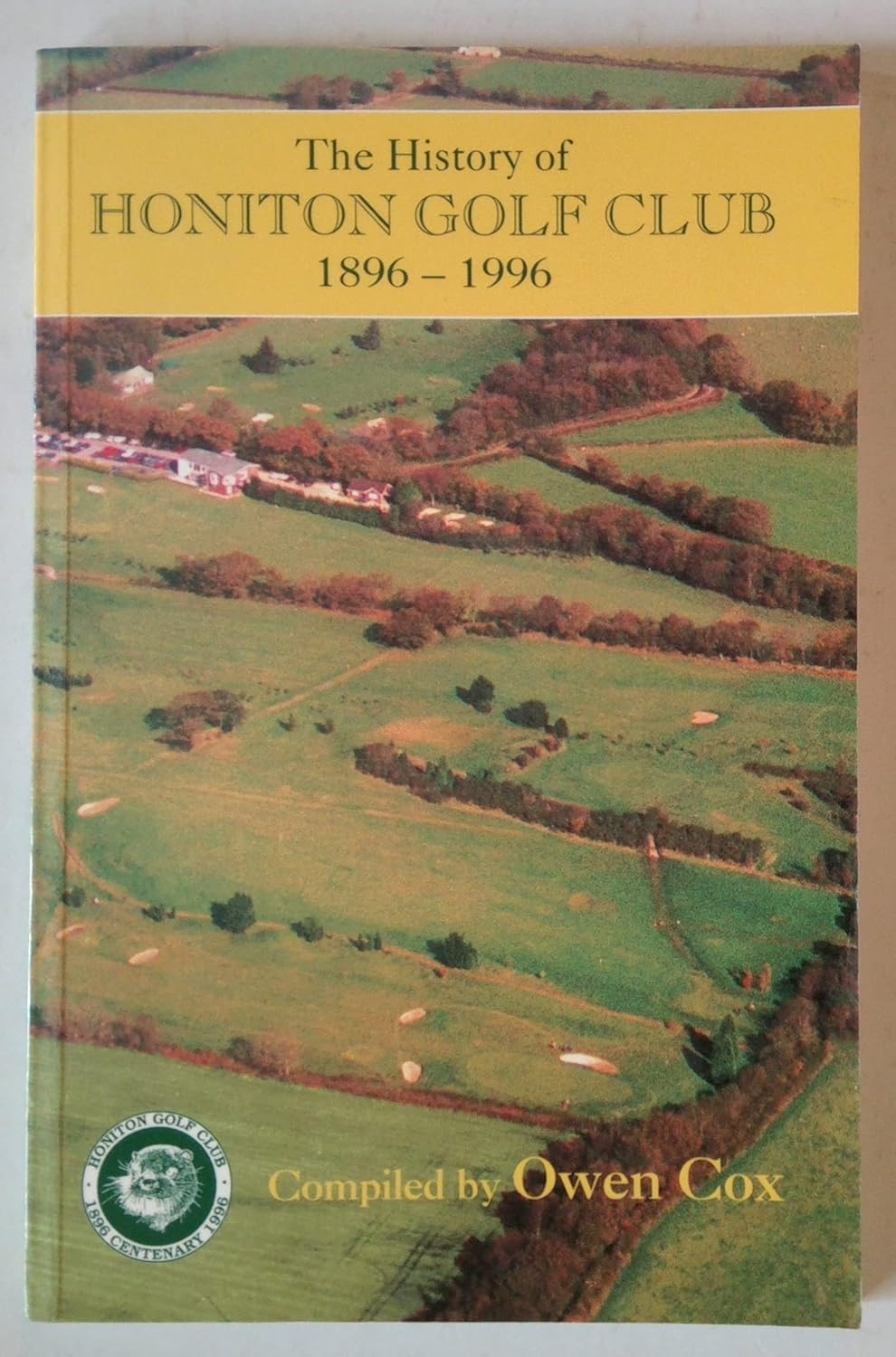 The History Of The Honiton Golf Club: 1896-1996: Amazon.co.uk: Books