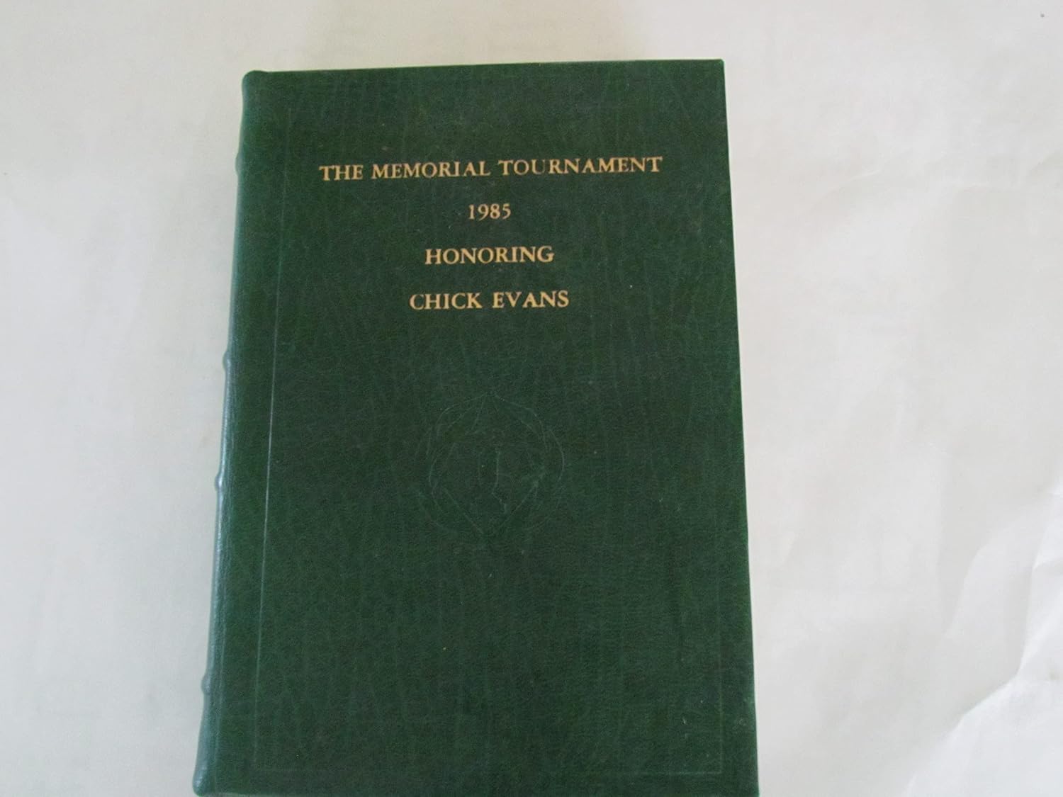 CHICK EVANS GOLF BOOK THE MEMORIAL TOURNAMENT 1985 HONORING CHICK EVANS ...