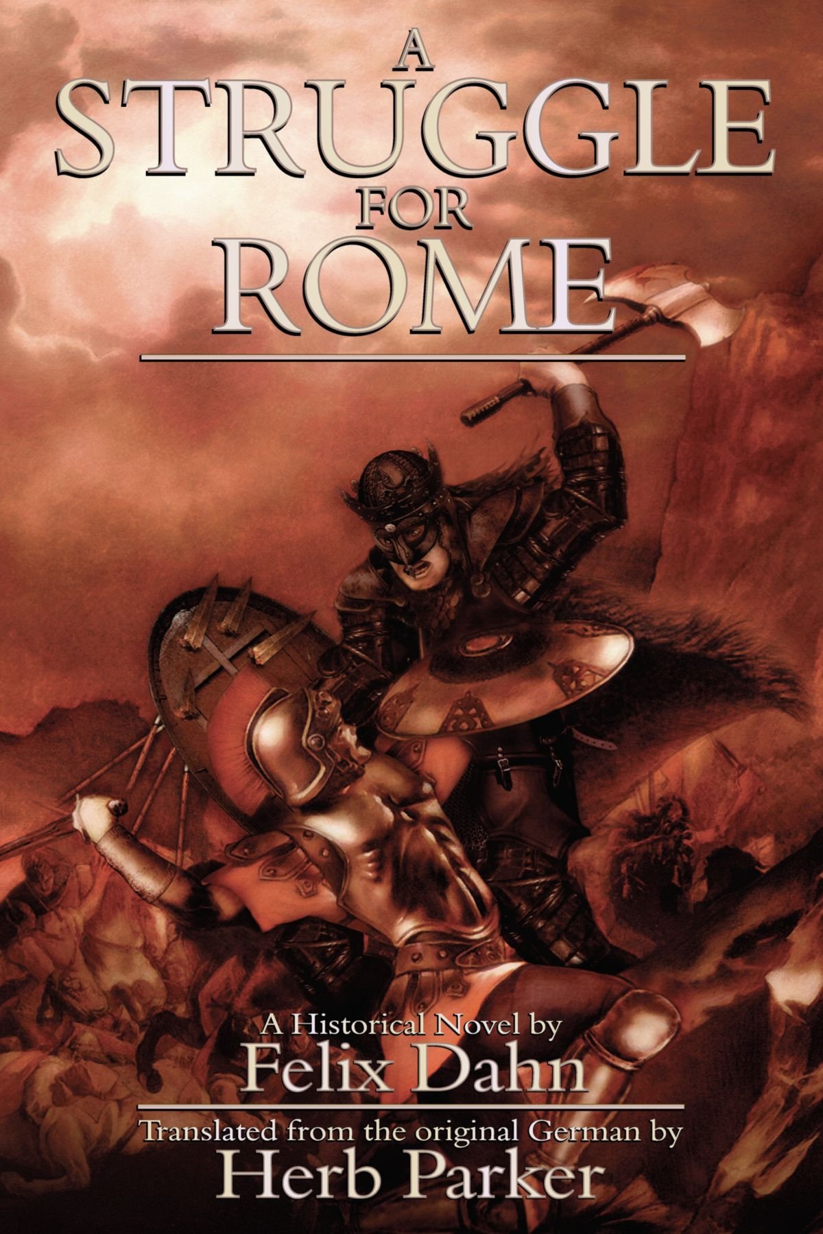 A Struggle For Rome: Dahn, Felix, Parker, Herb: 9781844014446: Amazon ...