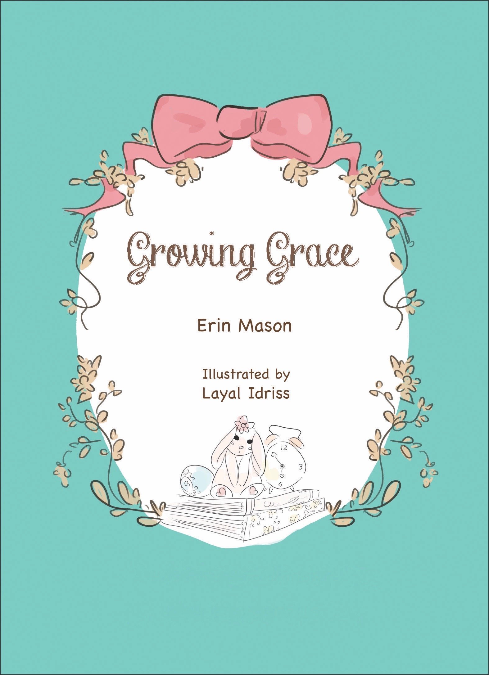 Growing Grace: Erin Mason, Layal Idriss: 9780999127100: Amazon.com: Books