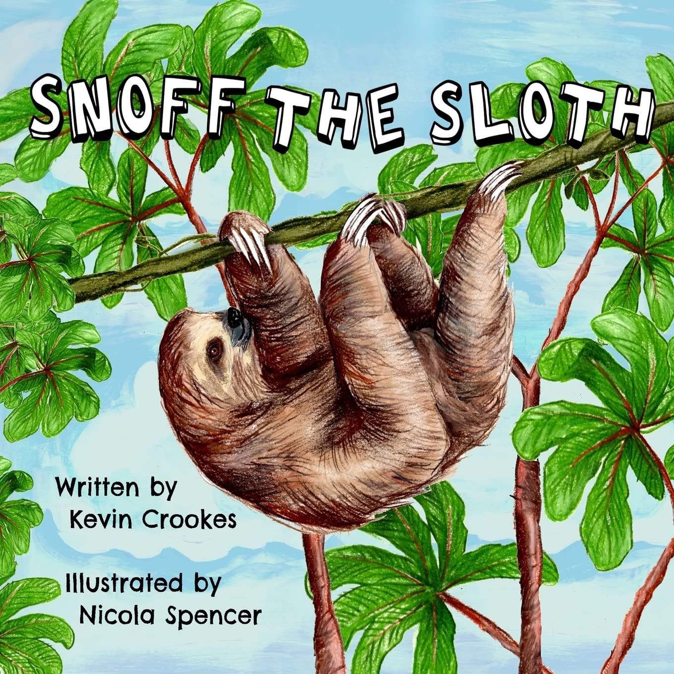 Snoff the Sloth: Amazon.co.uk: Crookes, Mr Kevin: 9781987722918: Books