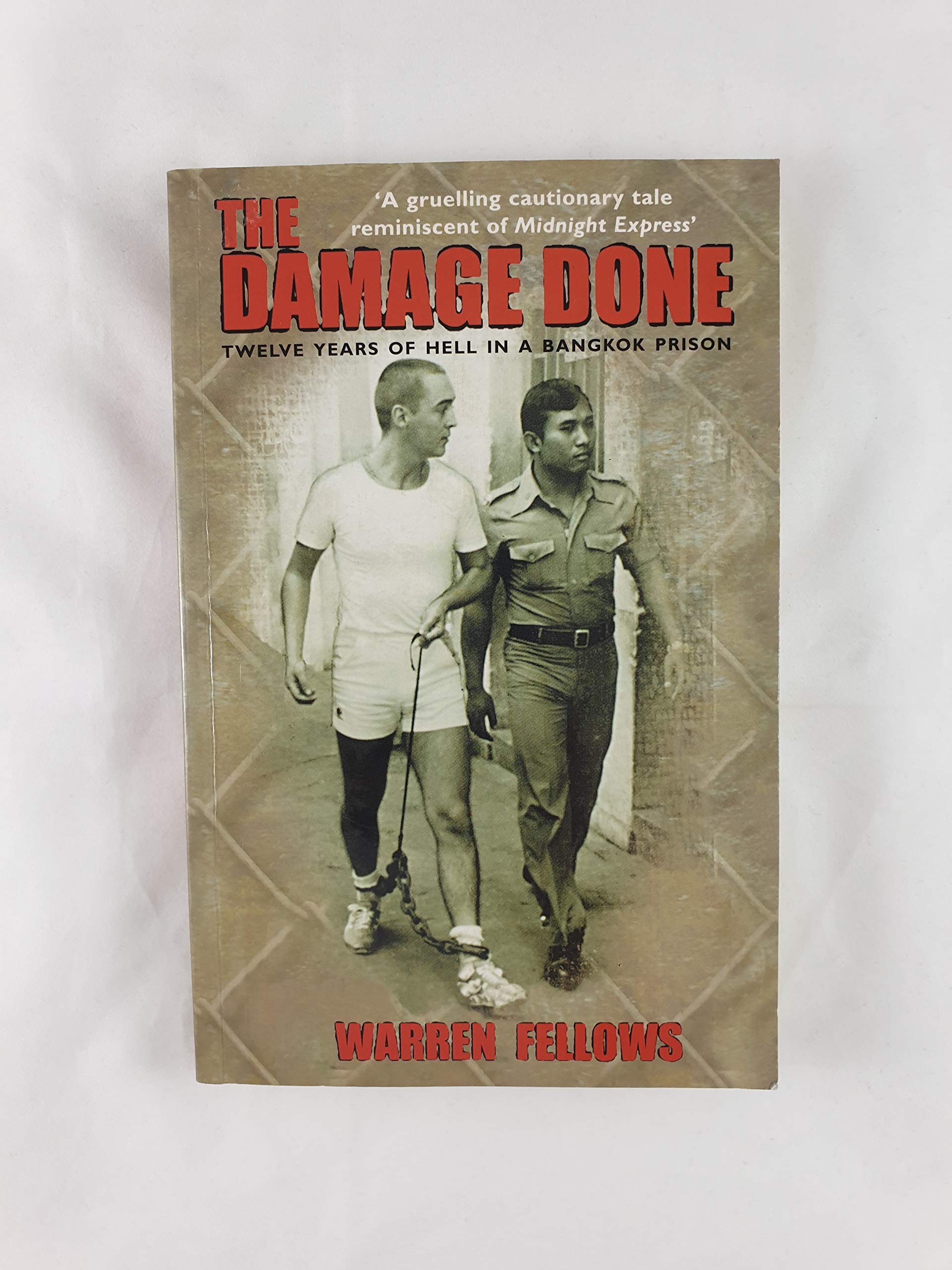 James Warren Fellows The Damage Done: Twelve Years Of Hell In A