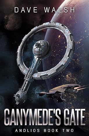 Amazon.com: Ganymede's Gate (Andlios Book 2) eBook : Walsh, Dave: Kindle Store