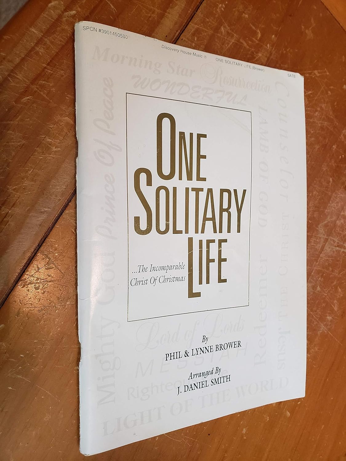 One Solitary Life a Christmas Musical: Phil Brower, Lynne Brower ...