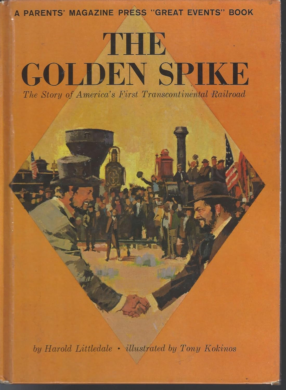 The golden spike: The story of America's first transcontinental ...