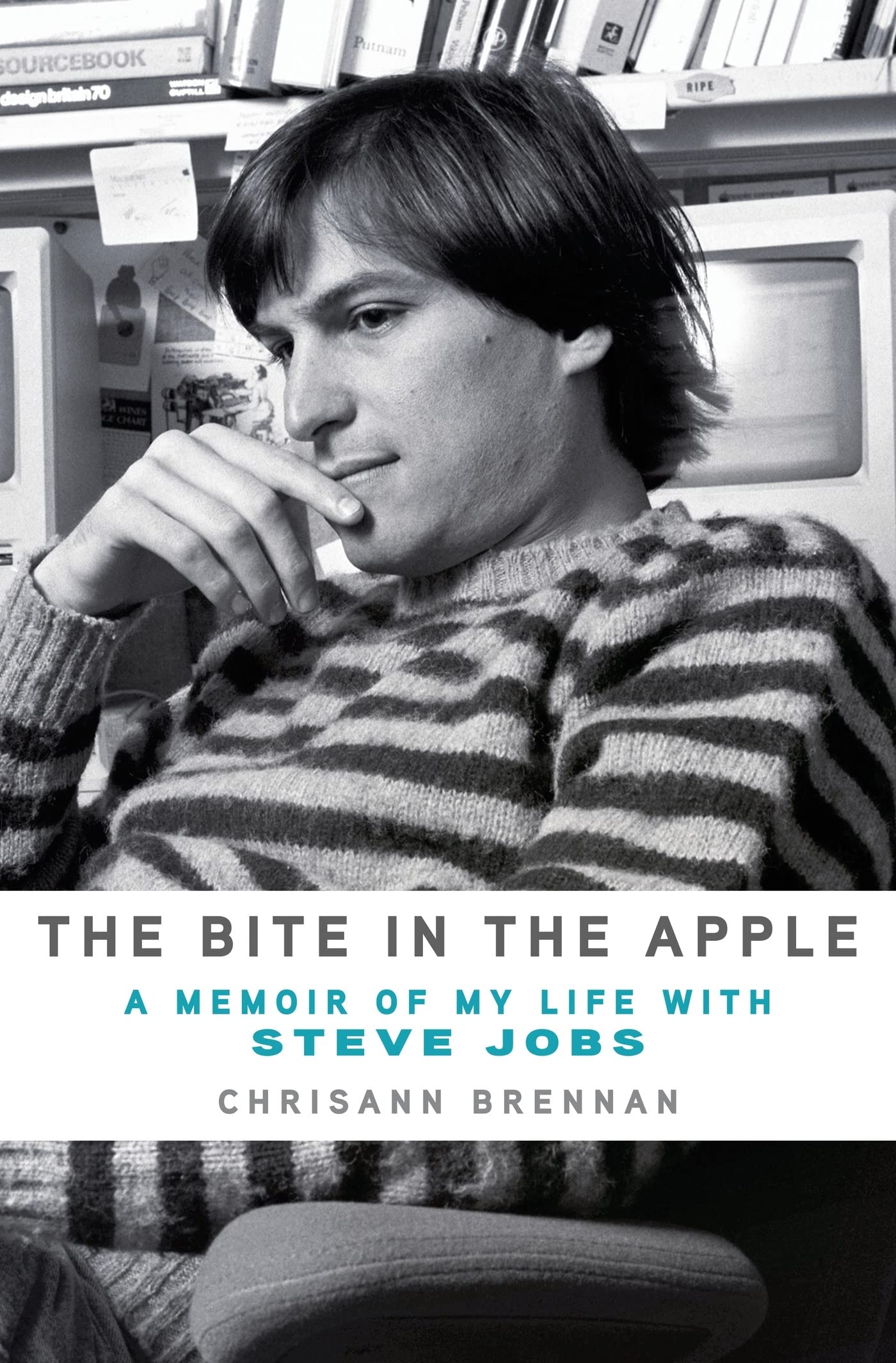 The Bite in the Apple: A Memoir of My Life with Steve Jobs: Brennan ...