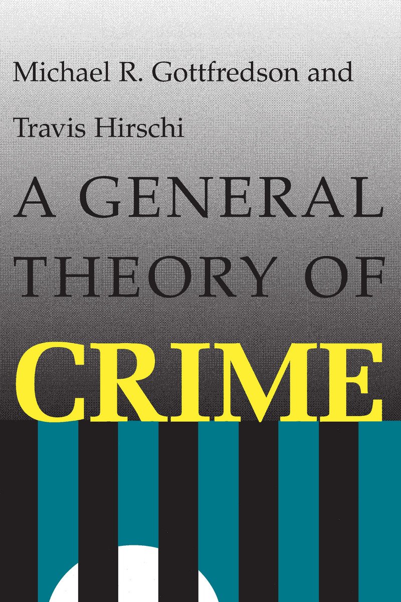 Amazon | A General Theory of Crime | Gottfredson, Michael R., Hirschi ...