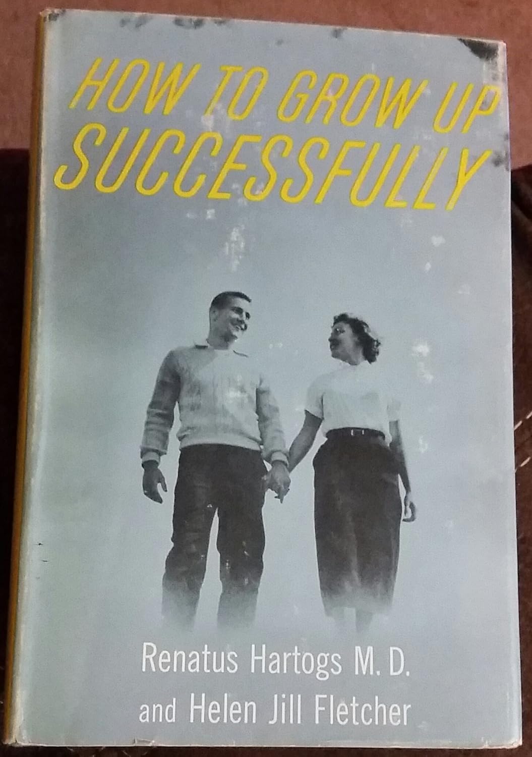 How to grow up successfully,: Amazon.co.uk: Hartogs, Renatus: Books