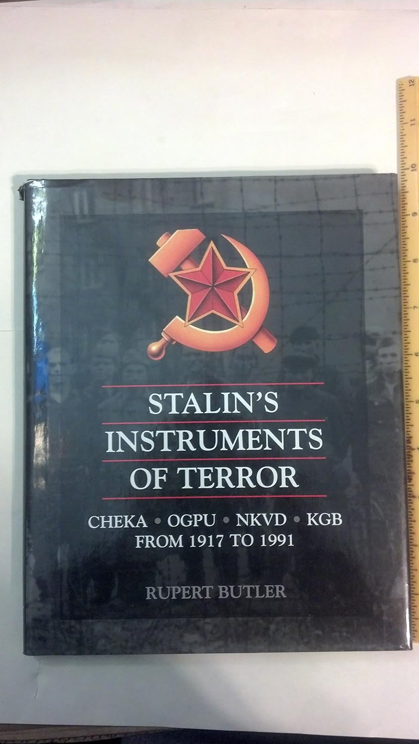 STALIN'S INSTRUMENTS OF TERROR: KGB, CHEKA, NKVD, OGPU, from 1913 to ...