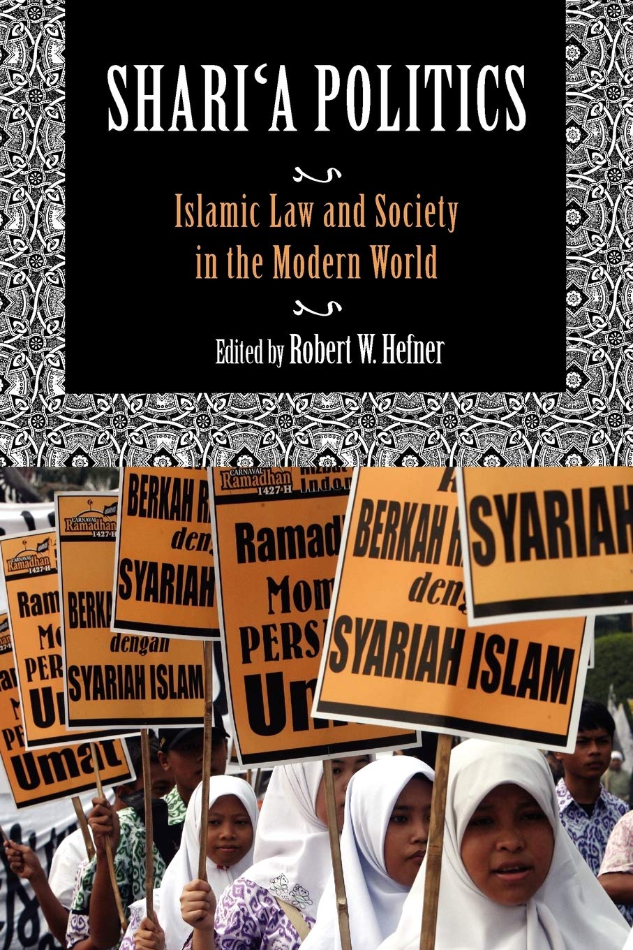 Shari'a Politics: Islamic Law and Society in the Modern World: Hefner ...