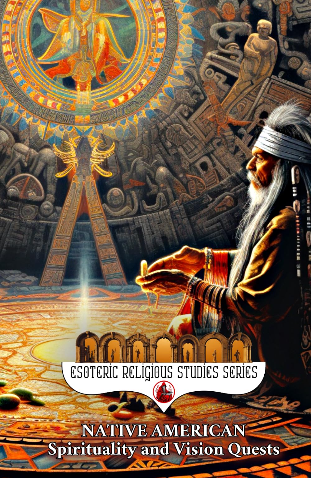 Native American Spirituality and Vision Quests: The Wisdom of Wakan ...