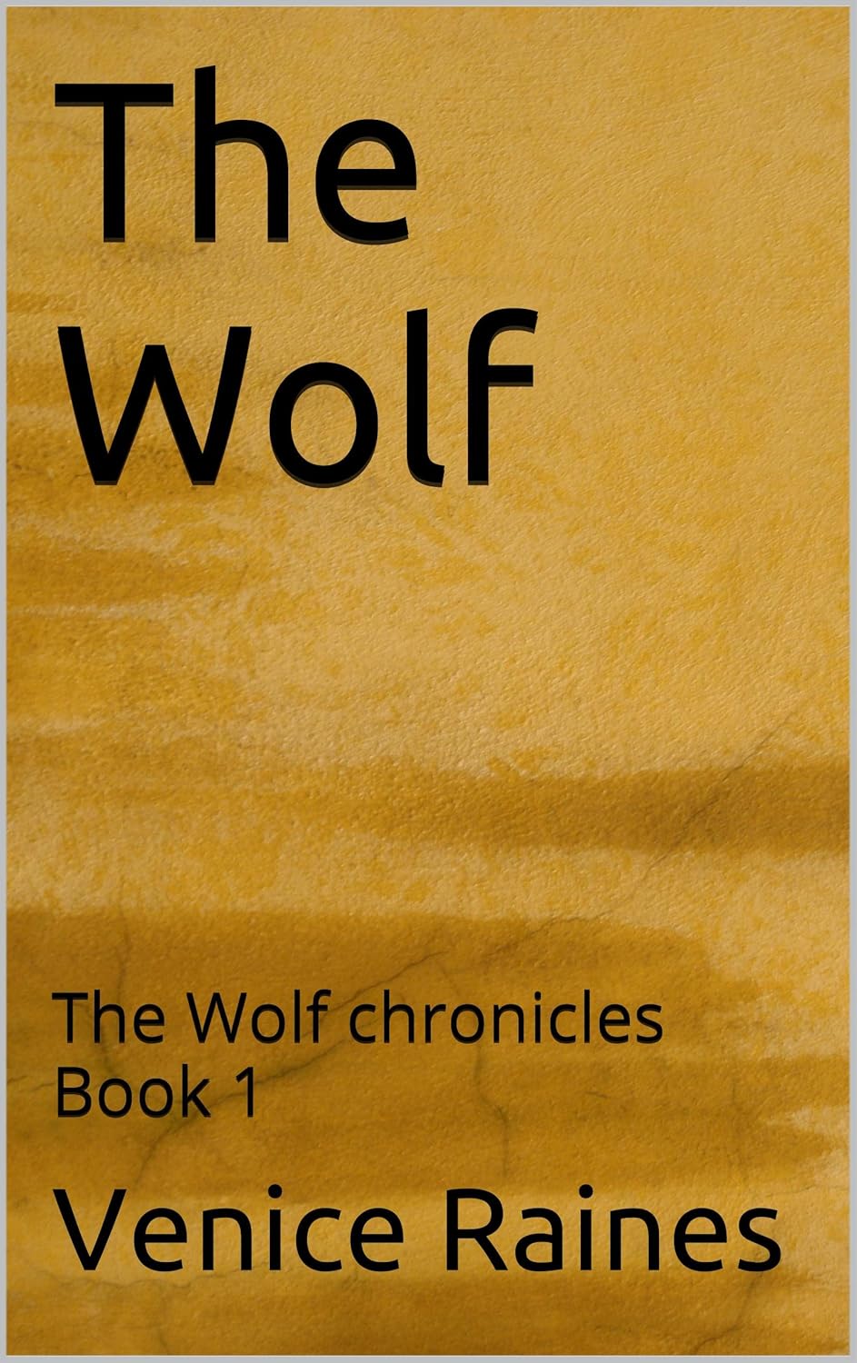 The Wolf: The Wolf chronicles Book 1 - Kindle edition by Raines, Venice ...