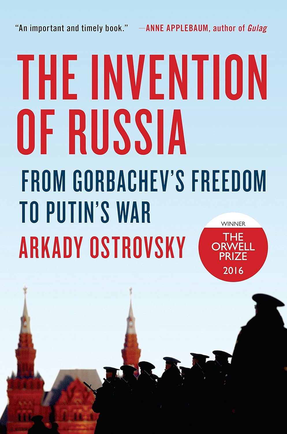 The Invention of Russia: From... by Ostrovsky, Arkady