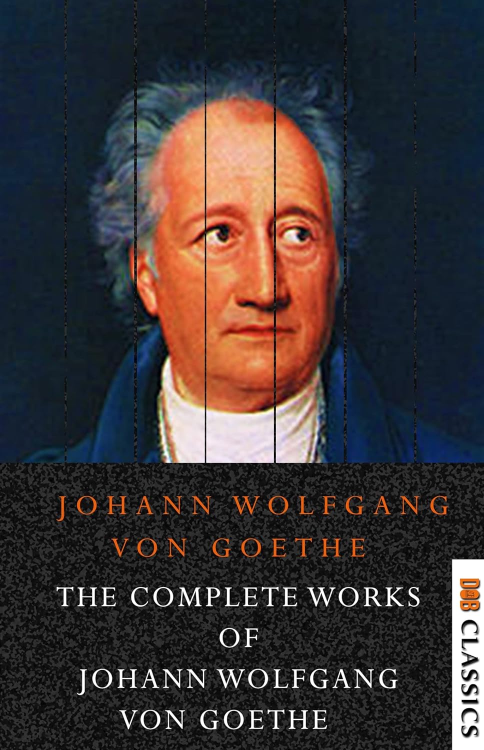 The Complete Works of Johann Wolfgang von Goethe: Faust, Wilhelm ...