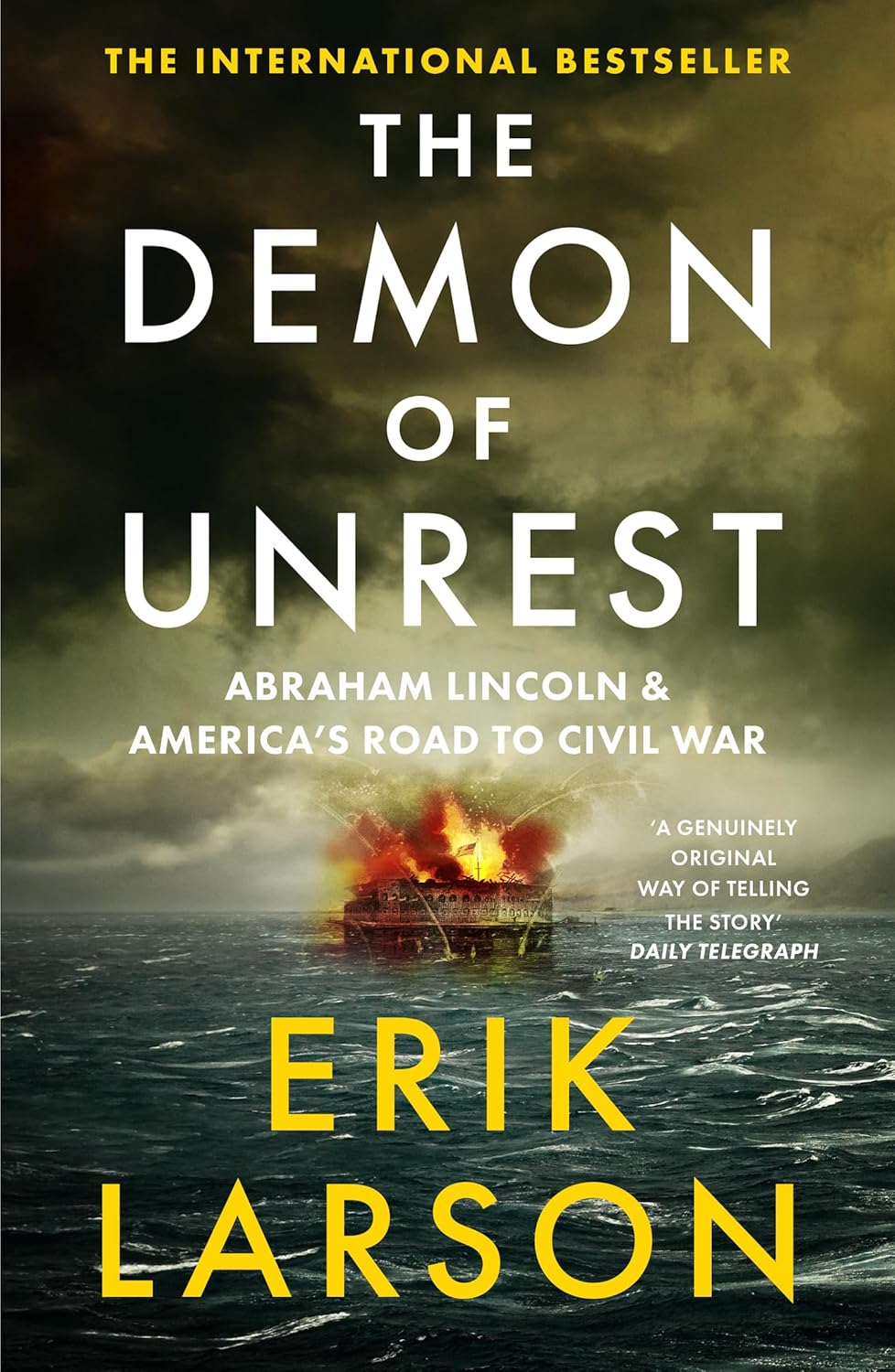 The Demon of Unrest: Abraham Lincoln & America’s Road to Civil War ...